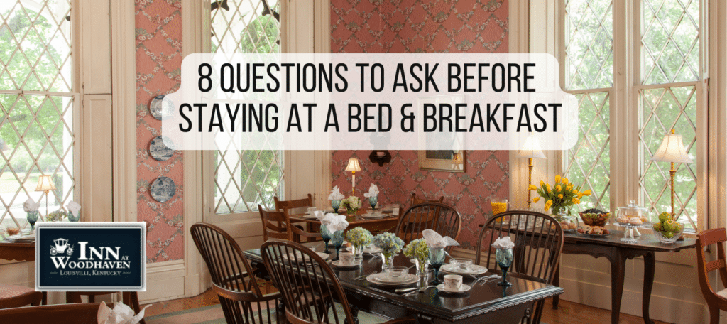 8 Questions to Ask Before Staying at a Bed & Breakfast: A First-Timer’s ...